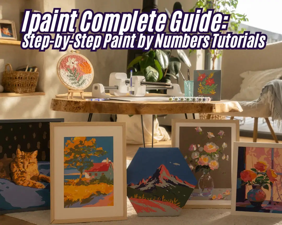 Ipaint Complete Basic Guide: Step-by-Step Paint by Numbers Tutorials ...
