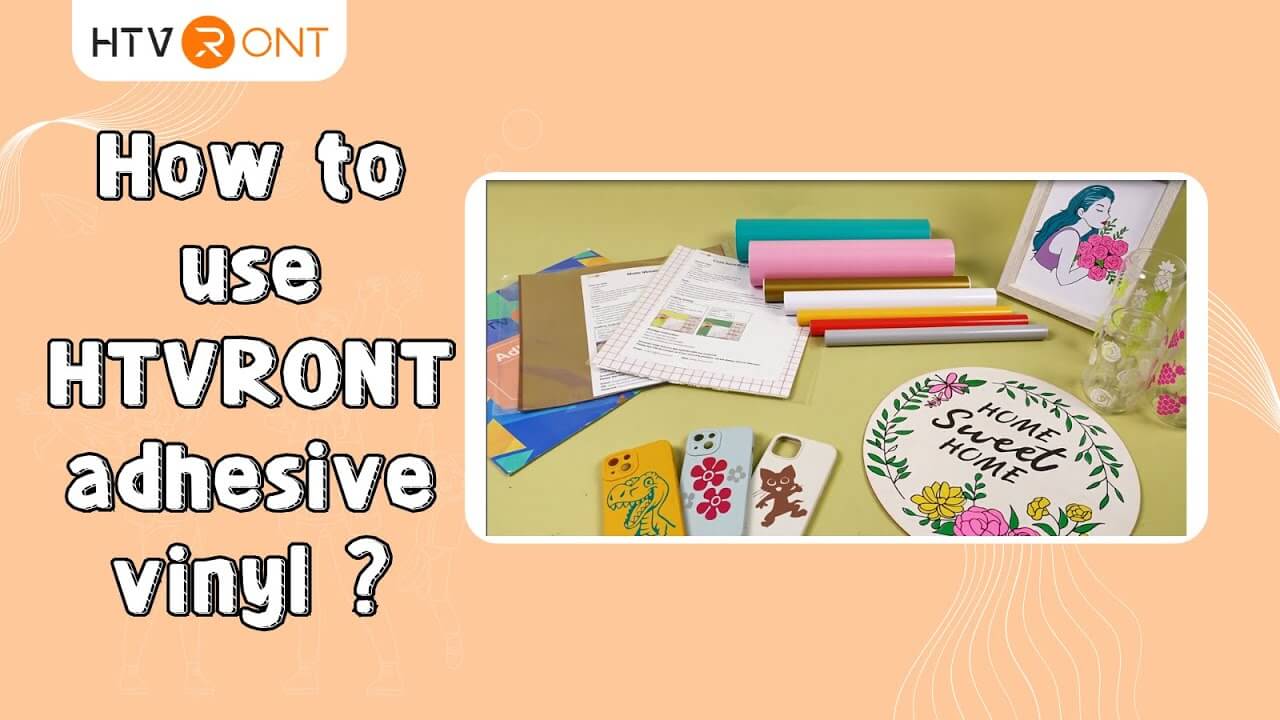 [HTVRONT Material Tutorial] How to Use Adhesive Vinyl